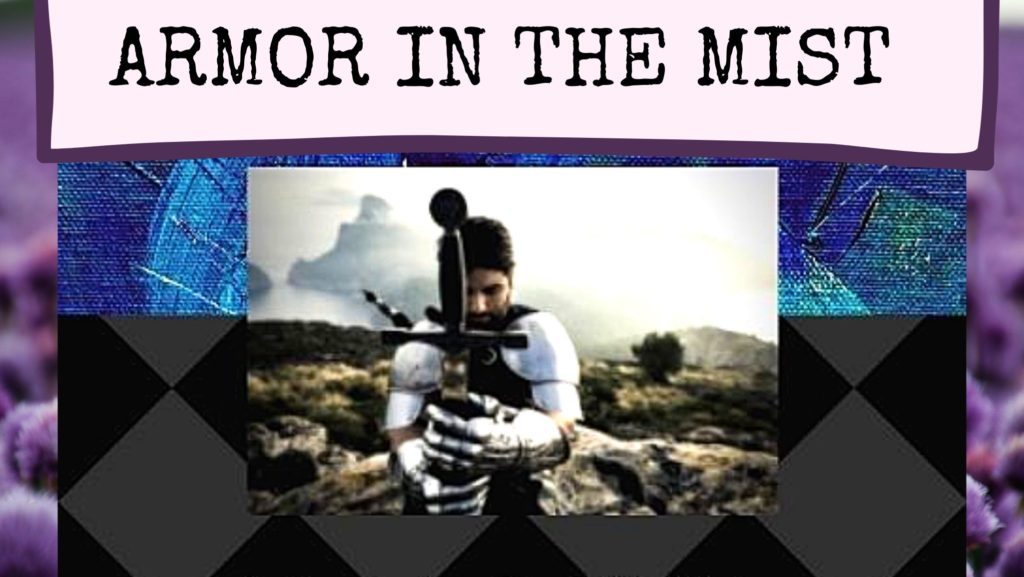 Armor in the Mist - An Original Poem By Dyann Bridges